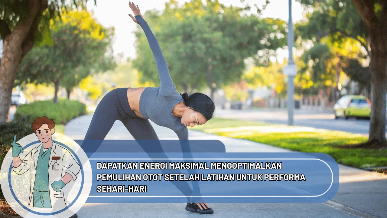 Dapatkan Energi Maksimal Mengoptimalkan Pemulihan Otot Setelah Latihan ...